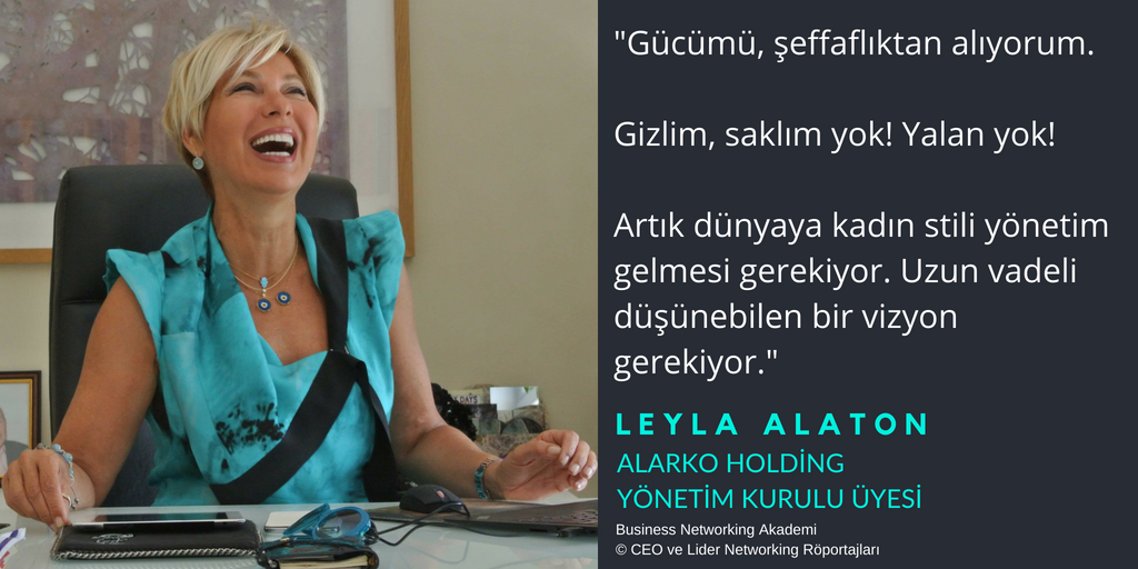 CEO ve Lider Networking Röportajları - Leyla Alaton - Alarko Hold
